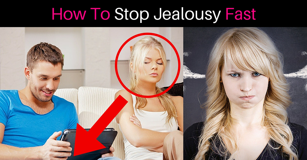 How To Stop Jealousy Dead In Its Tracks And Get Over It Fast
